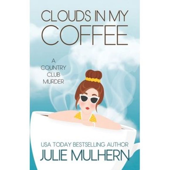 Julie Mulhern | Other | Clouds In My Coffee Julie Mulhern | Poshmark